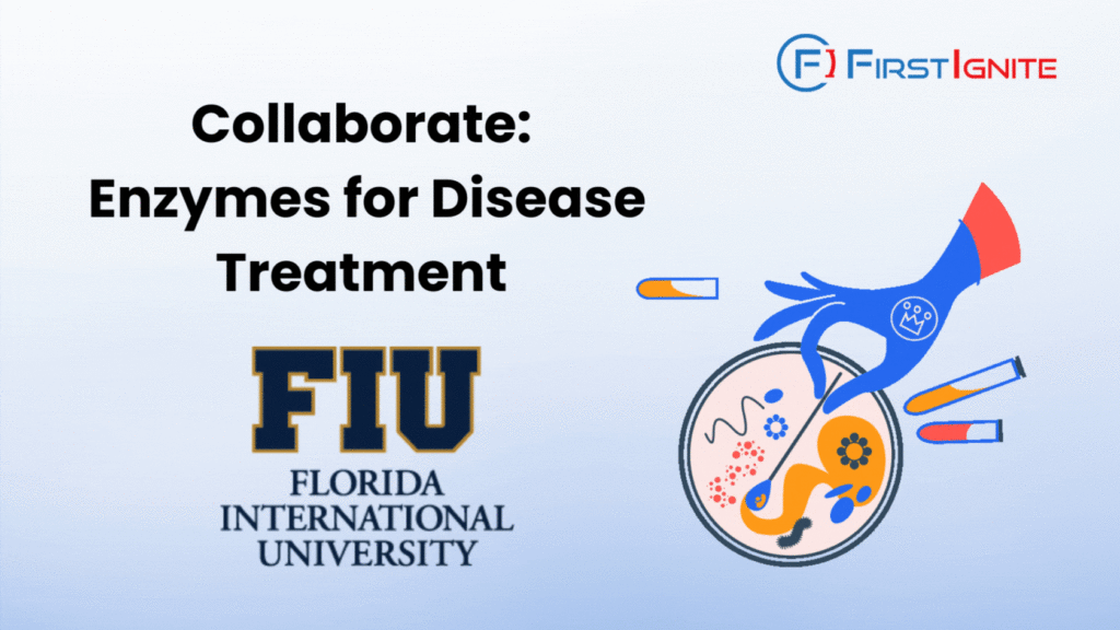 Collaborate: Enzymes for Disease Treatment - FirstIgnite