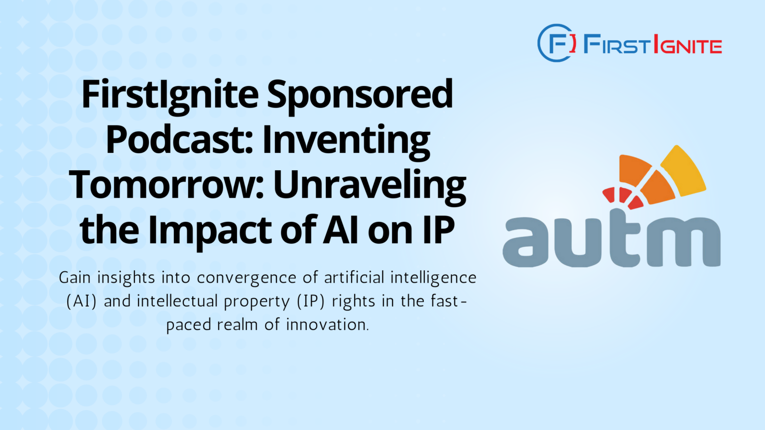 FirstIgnite Sponsored Podcast: Inventing Tomorrow: Unraveling the ... FirstIgnite Sponsored Podcast: Inventing Tomorrow: Unraveling the ...